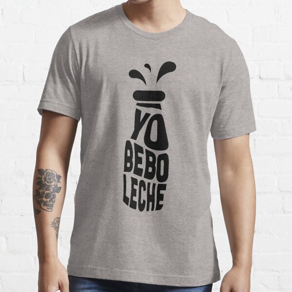 "Yo Bebo Leche" Essential T-Shirt for Sale by Calitaco | Redbubble