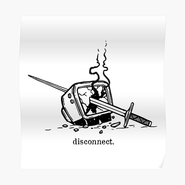 "Disconnect." Poster for Sale by RAWWR | Redbubble