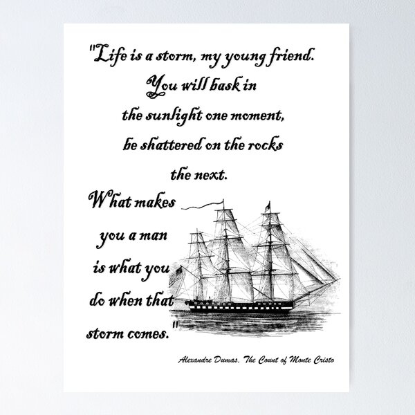 "Alexandre Dumas Quote from Count of Monte Cristo Life is a storm ...