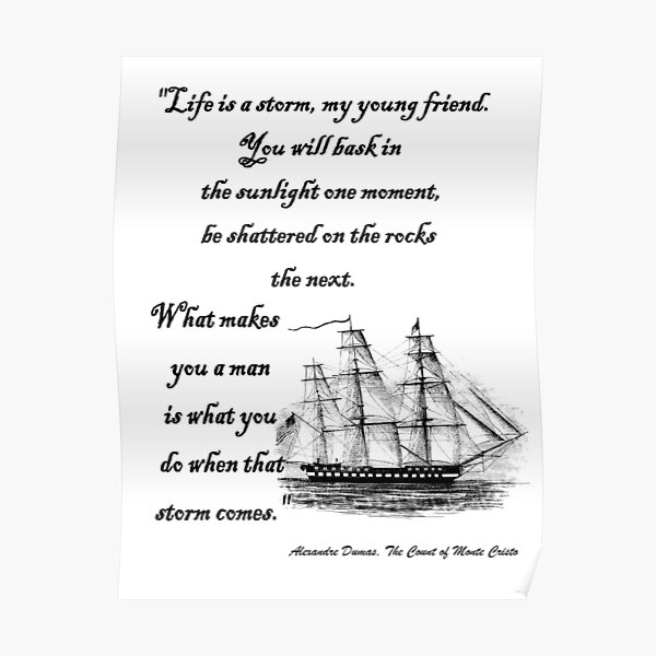 "Alexandre Dumas Quote from Count of Monte Cristo Life is a storm ...