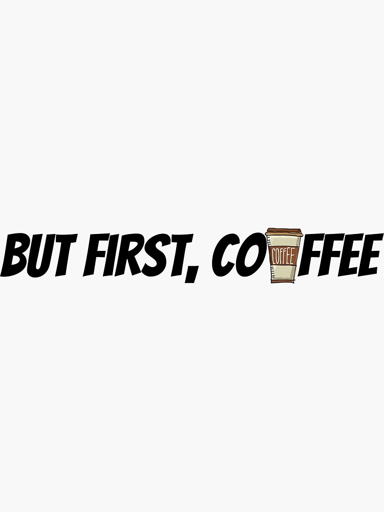 "But First Coffee Addicted" Sticker for Sale by Patryk Urbanek | Redbubble