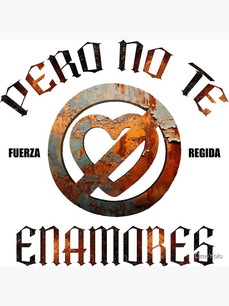 Póster for Sale con la obra «Logo de Fuerza Regida con frase Pero No Te ...