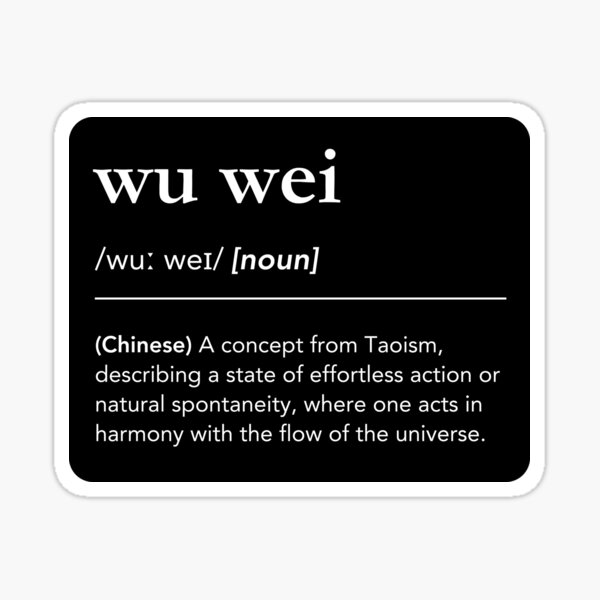 "Wu Wei Definition, Meaning of Wu Wei" Sticker for Sale by lagunaklein ...
