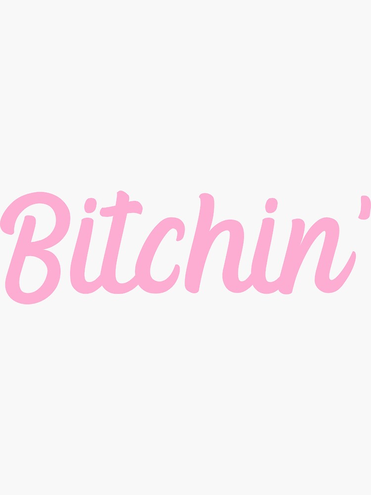 "Bitchin'" Sticker for Sale by jennycubs | Redbubble