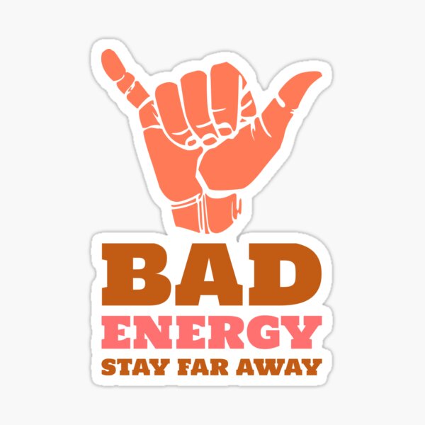 "Bad Energy Stay Far Away" Sticker for Sale by fotmfashion | Redbubble