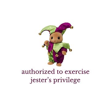 "authorized to exercise jester's privilege" Sticker for Sale by ...