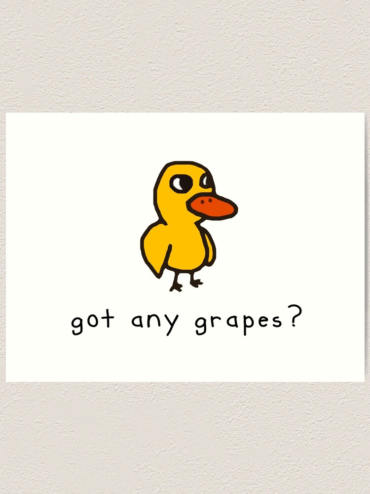 "got any grapes?" Art Print for Sale by iWumbo | Redbubble