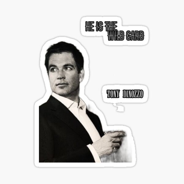 "Tony DiNozzo NCIS (Michael Weatherly) He is the Wild Card" Sticker by ...