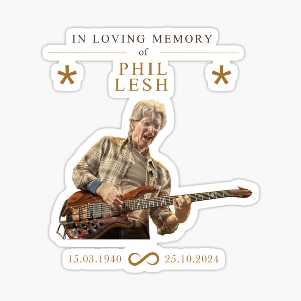 "In loving memory of Phil Lesh" Sticker for Sale by eeternalrestt ...