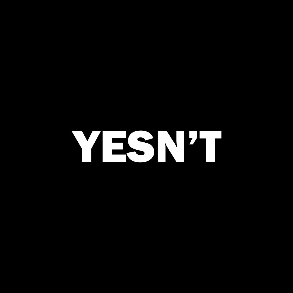 "Yesn't " by MaceEclipse | Redbubble