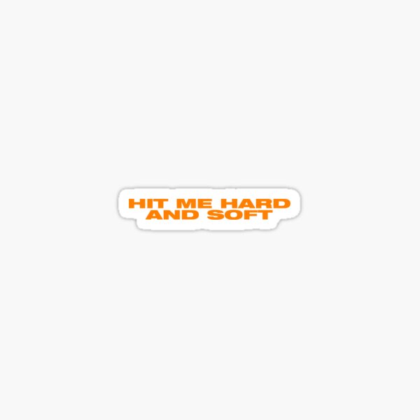 "Hit Me Hard And Soft Bold Orange Text Typography" Sticker for Sale by ...