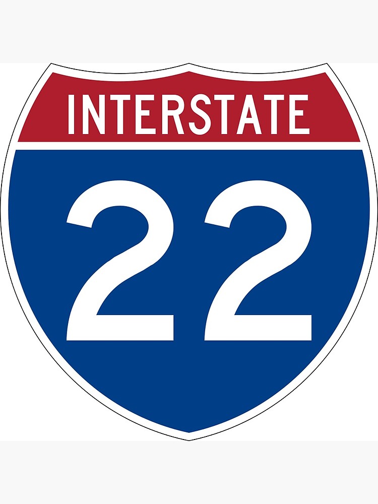 "Interstate 22 Road Sign" Poster by BankrobberGus | Redbubble