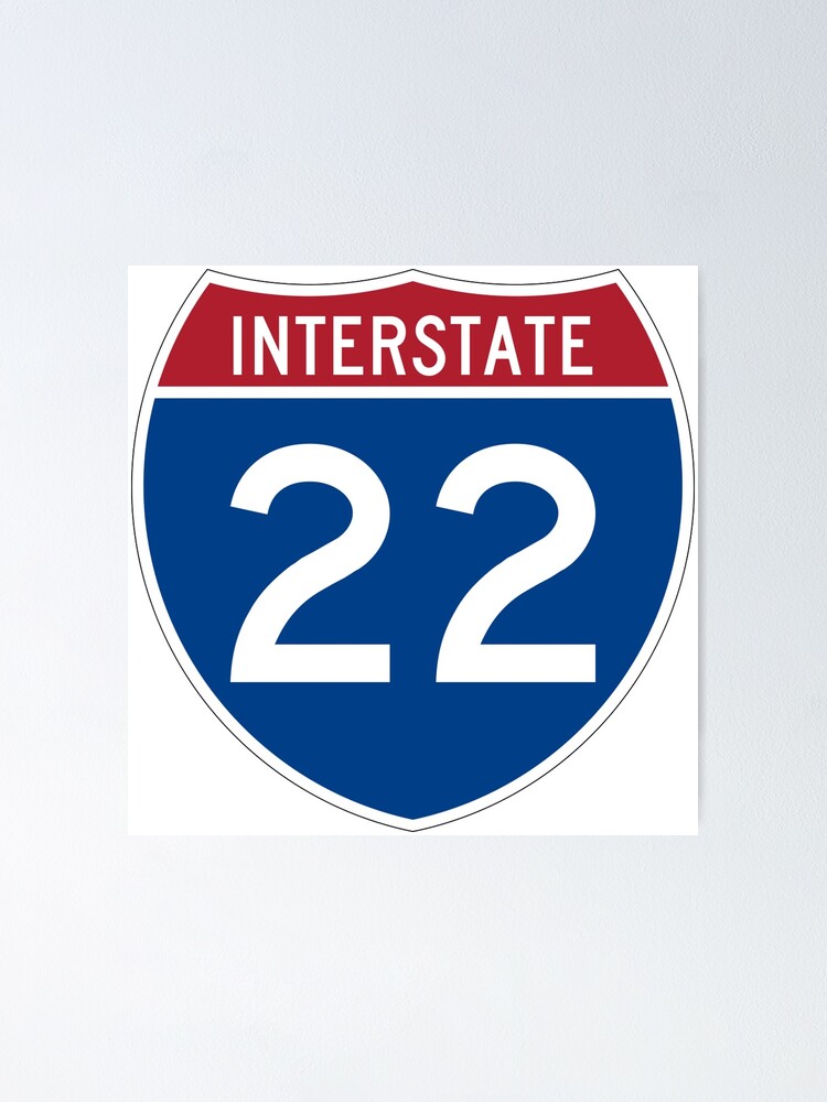 "Interstate 22 Road Sign" Poster for Sale by BankrobberGus | Redbubble