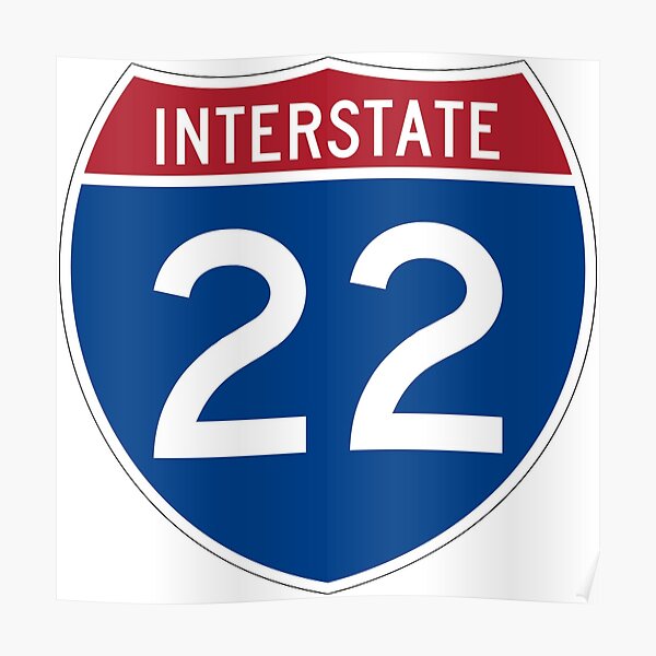 "Interstate 22 Road Sign" Poster for Sale by BankrobberGus | Redbubble