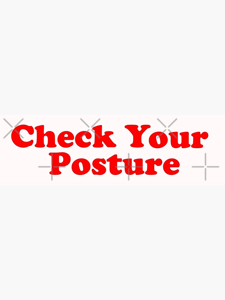 "Check Your Posture" Poster for Sale by mothernatural | Redbubble