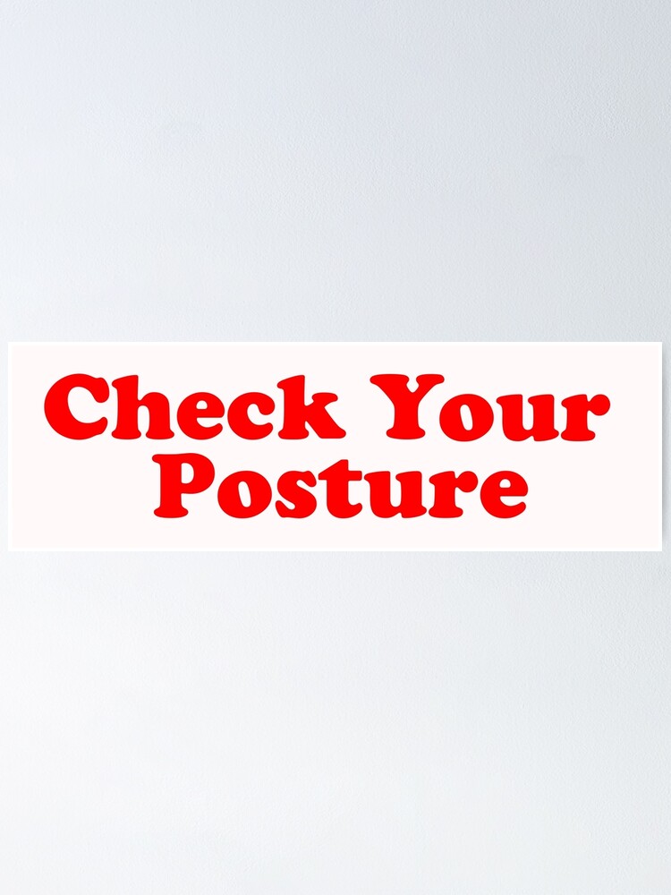 "Check Your Posture" Poster for Sale by mothernatural | Redbubble