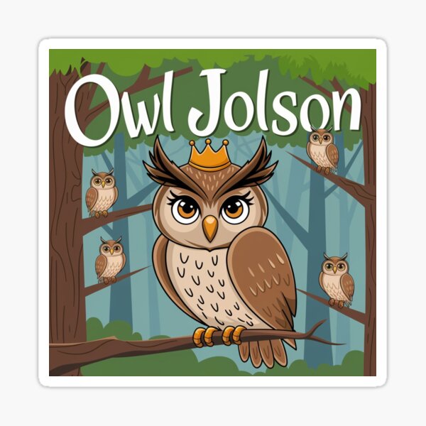 "Owl Jolson funny crown sticker" Sticker for Sale by Creative-space5 ...