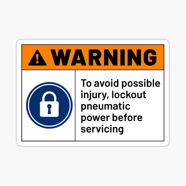 "Warning: To Avoid Possible Injury, Lockout Pneumatic Power Before ...