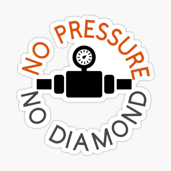""No Pressure, No Diamond" Collection" Sticker for Sale by ...