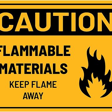 "Caution: Flammable Materials – Keep Flame Away Safety Sign" Sticker ...