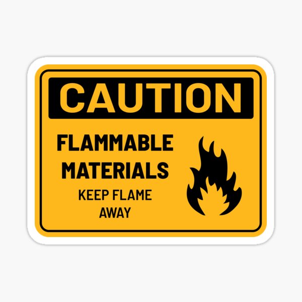 "Caution: Flammable Materials – Keep Flame Away Safety Sign" Sticker ...