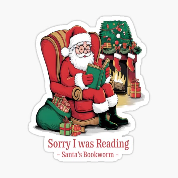 "Sorry I Was Reading Santa's Bookworm" Sticker for Sale by al21ex ...