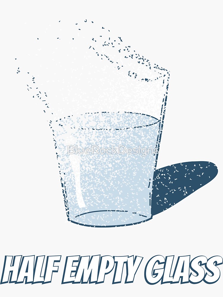 "Glass Half Empty Disintegration Meme" Sticker for Sale by ...
