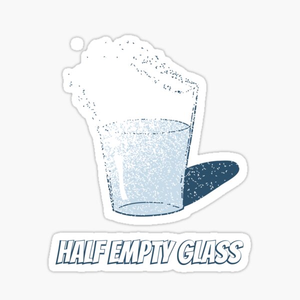 "Glass Half Empty Disintegration Meme" Sticker for Sale by ...
