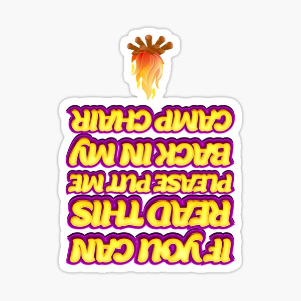 "If you can read this, please put me back in my camp chair." Sticker ...