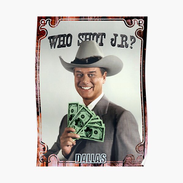 "Who shot JR?" Poster by solo131313 | Redbubble