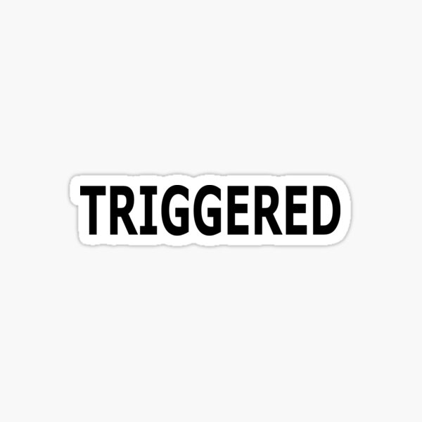 "Triggered" Sticker by sweetsixty | Redbubble
