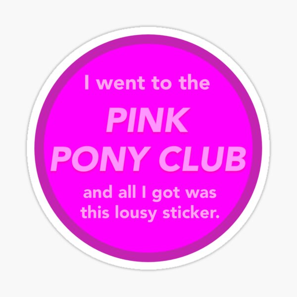 "pink pony club sticker" Sticker for Sale by cowboyinthealps | Redbubble