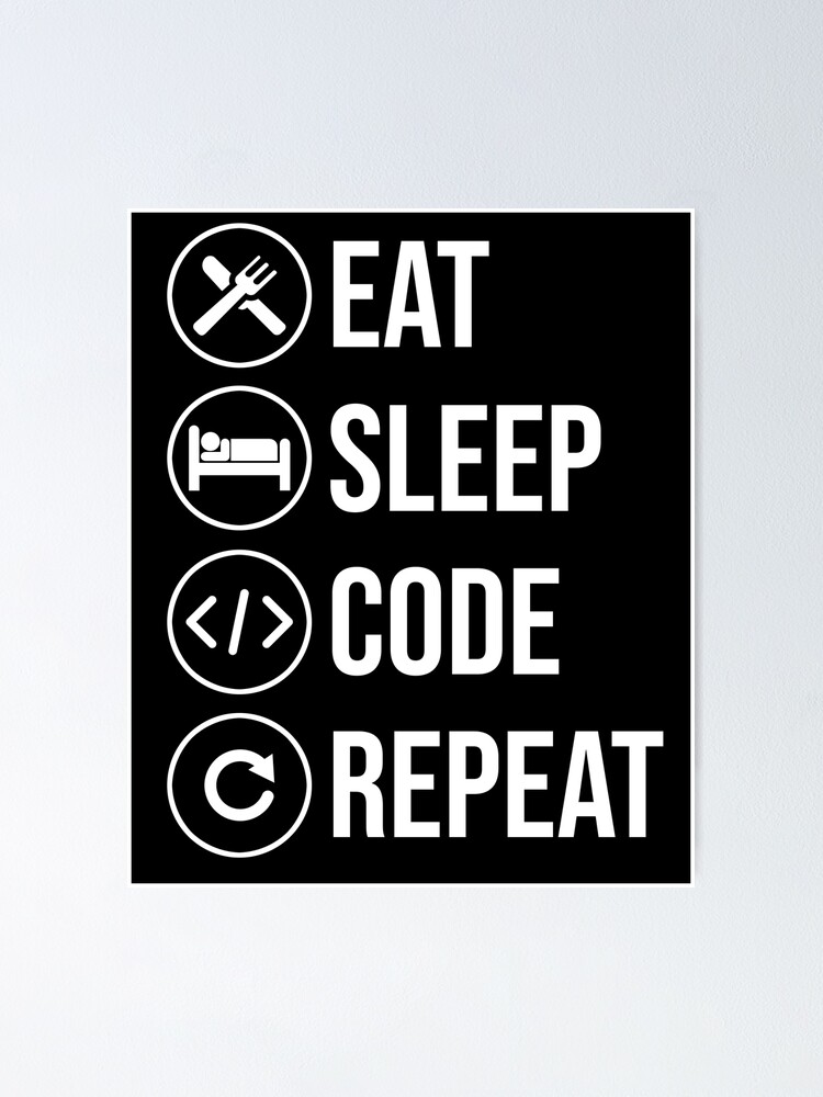 "Funny Eat Sleep Code Repeat Shirt Programmer Software Developer Computer Scientiest" Poster by ...