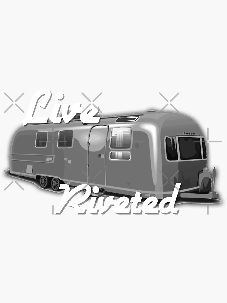 "New Modern Airstream Live Riveted " Sticker for Sale by healysdesigns ...