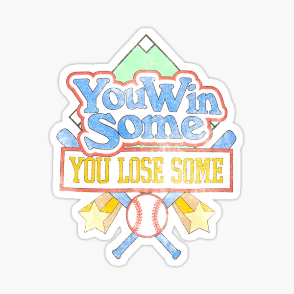 "You Win Some You Lose Some" Sticker for Sale by Jacqostermann | Redbubble