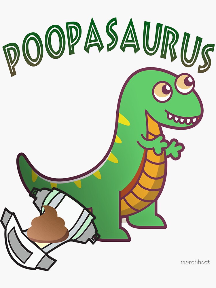 "Poopasaurus Funny Pooping Dinosaur Baby Poop Design" Sticker by ...