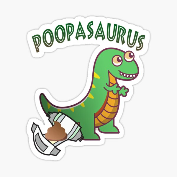 "Poopasaurus Funny Pooping Dinosaur Baby Poop Design" Sticker by ...