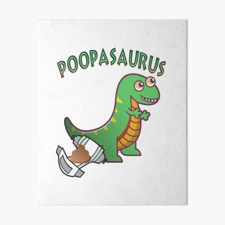 Lámina rígida «Poopasaurus Funny Pooping Dinosaur Baby Poop Design» de ...
