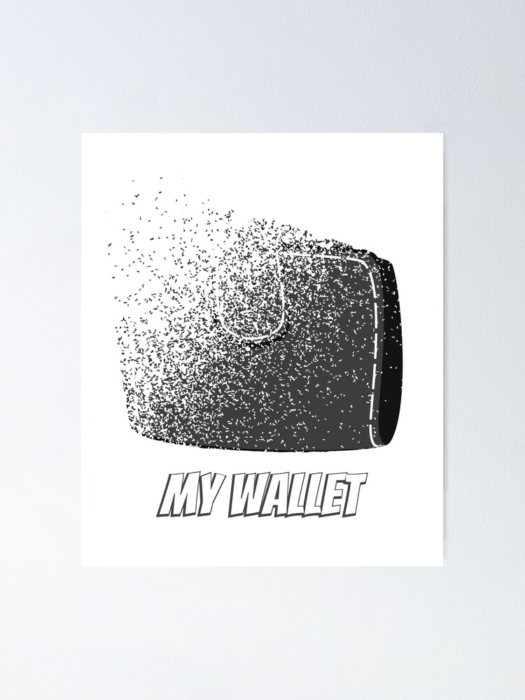"Wallet Disintegration Meme" Poster for Sale by BlueRockDesigns | Redbubble