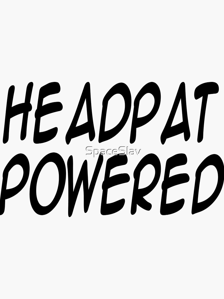 "Headpat Powered (Black Text)" Sticker for Sale by SpaceSlav | Redbubble