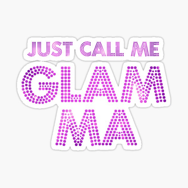 Glam-ma Gifts & Merchandise for Sale | Redbubble