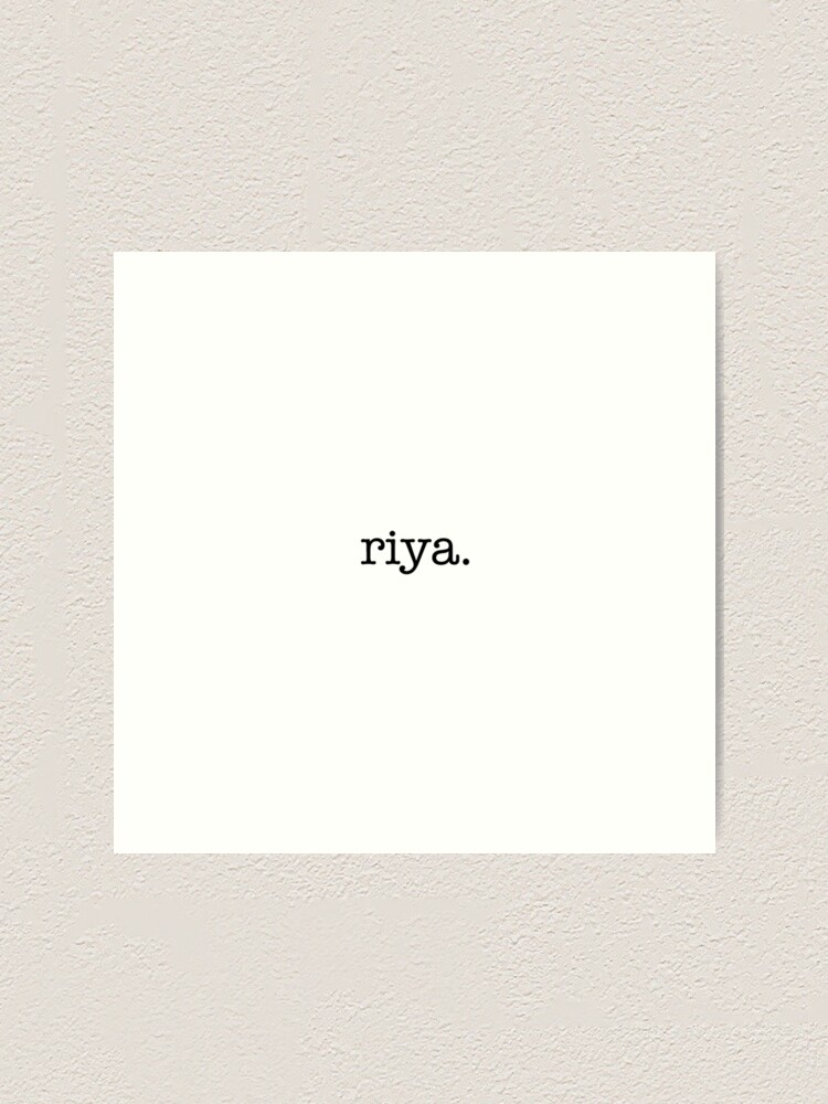 "riya" Art Print for Sale by stuffsaralikes | Redbubble