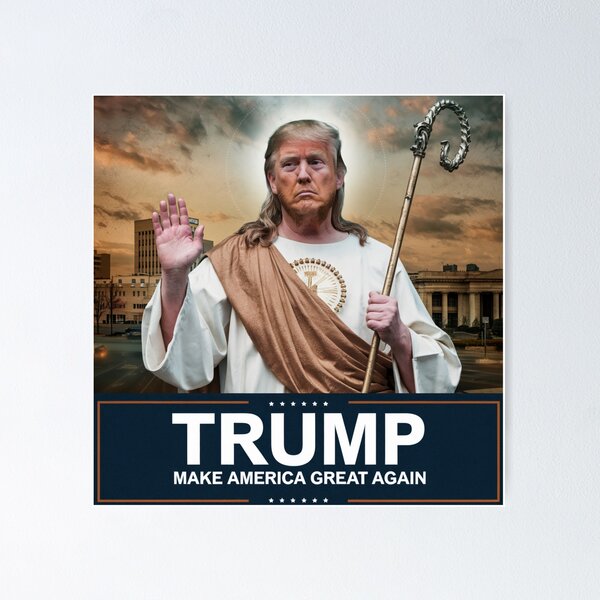 "JESUS TRUMP . TRUMP DRESSED AS JESUS CHRIST " Poster for Sale by ...