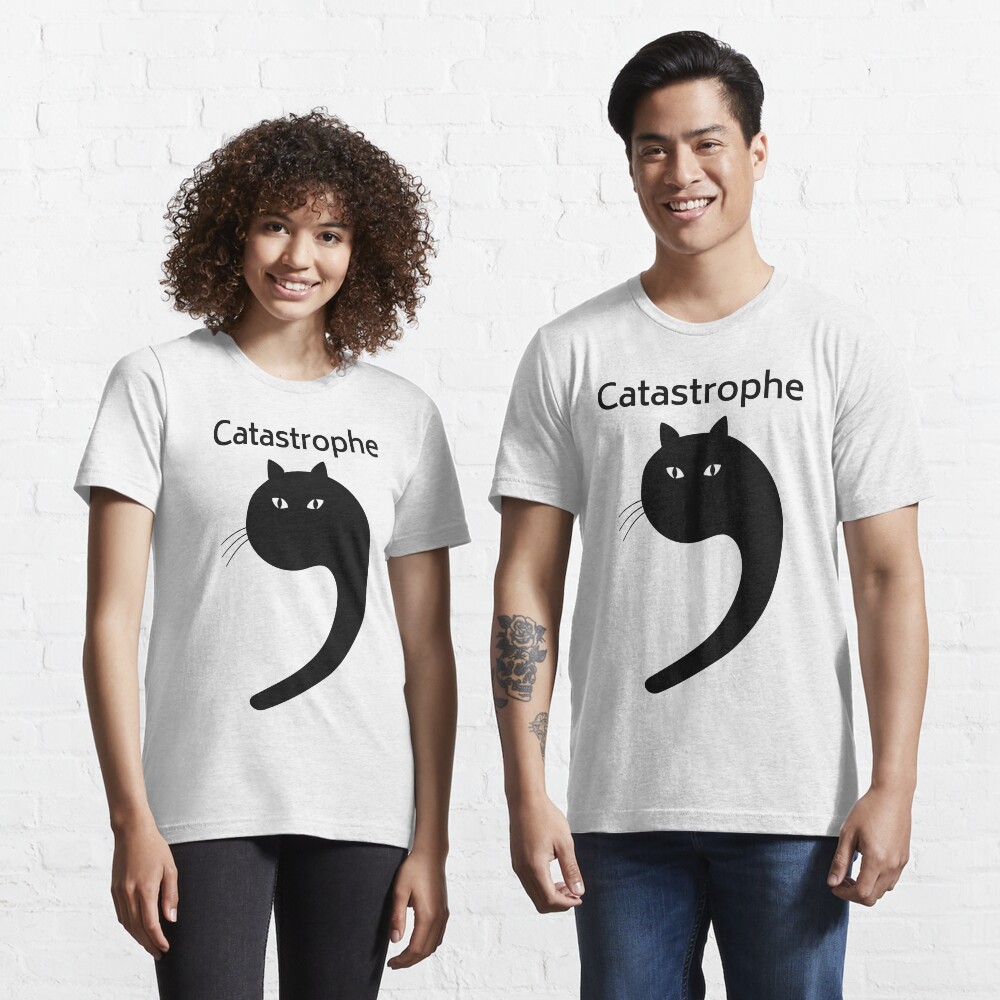 "Cat as apostrophe funny typography catastrophe" T-shirt for Sale by ...
