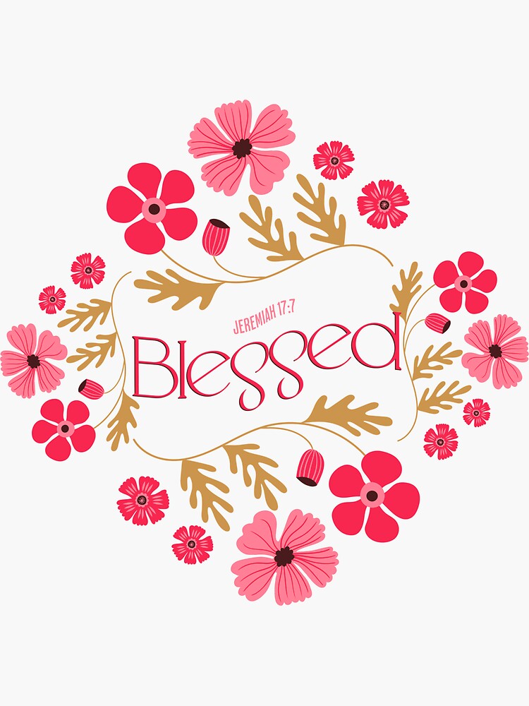 "Blessed Floral Graphic" Sticker for Sale by WhatHeSaid | Redbubble