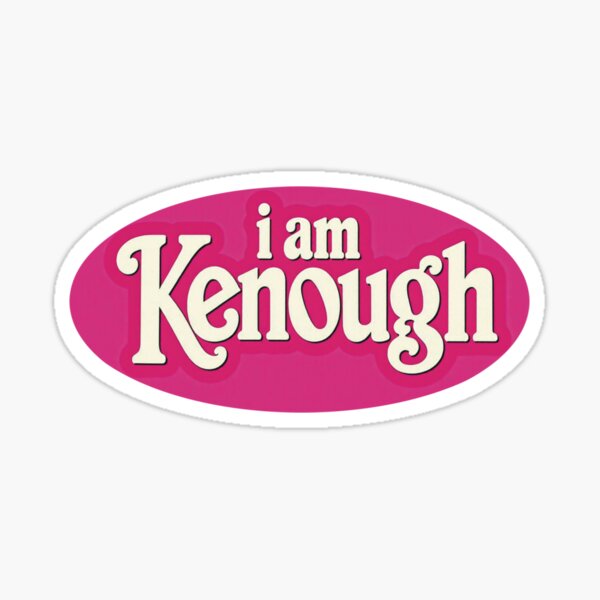 "I'am Kenough" Sticker for Sale by musclebrandings | Redbubble