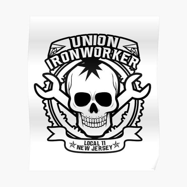 "Union Ironworker Local 11 New Jersey" Poster by CreativeStrike | Redbubble