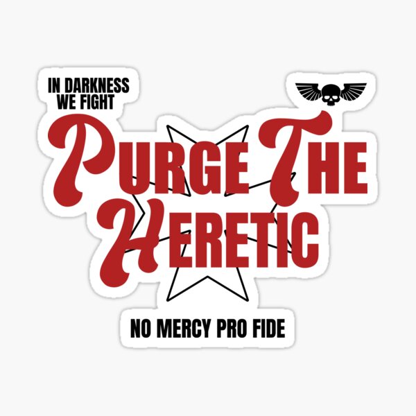 "Purge the Heretic" Sticker for Sale by DesignFlexTees | Redbubble