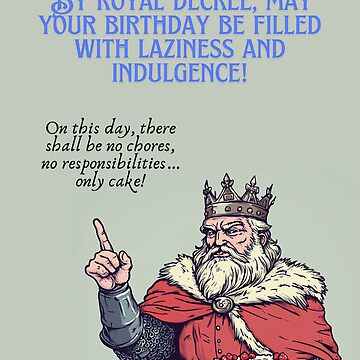 "Happy Birthday by Royal Decree" Greeting Card for Sale by Medievalists ...