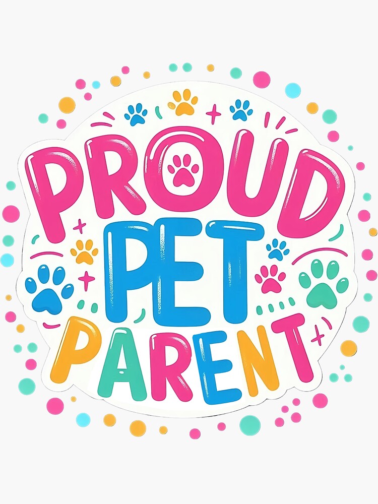 "Proud Pet Parent - Colorful Paw Print Design for Pet Lovers" Sticker ...